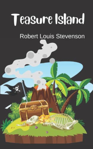 Treasure Island: A Young Pirate’s Adventure [Annotated] by Robert Louis ...