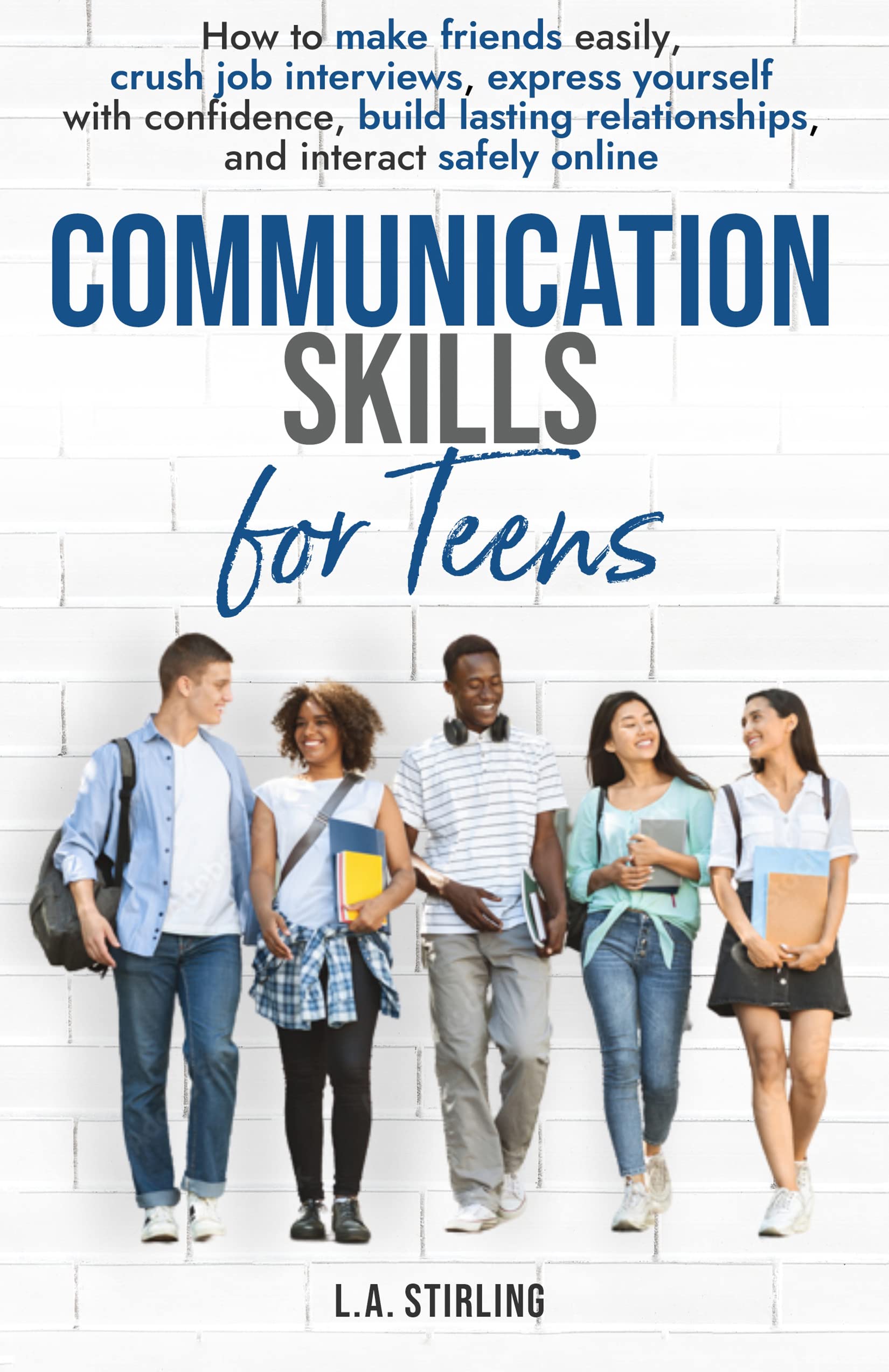 Communication Skills for Teens: How to make friends easily, crush job ...