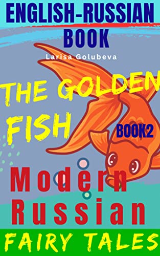 THE RUSSIAN GOLDEN FISH - РУССКАЯ ЗОЛОТАЯ РЫБКА - ENGLISH-RUSSIAN ...