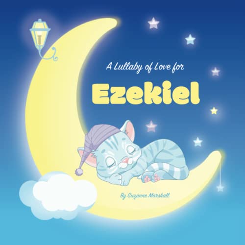A Lullaby Of Love For Ezekiel Personalized Book For Kids Bedtime