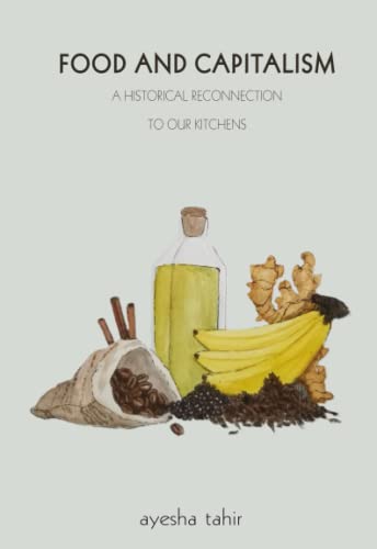 Food and Capitalism: A Historical Reconnection to Our Kitchens by ...