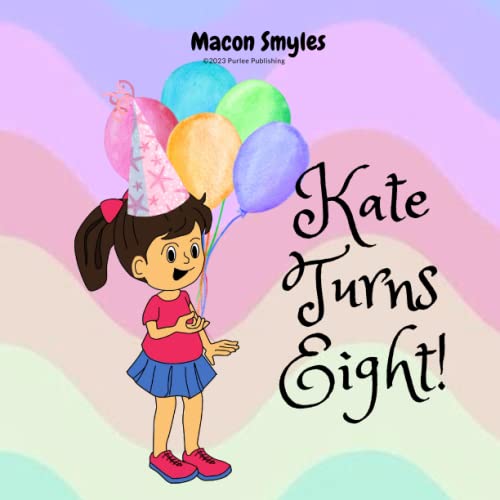 Kate Turns Eight by Macon Smyles | Goodreads