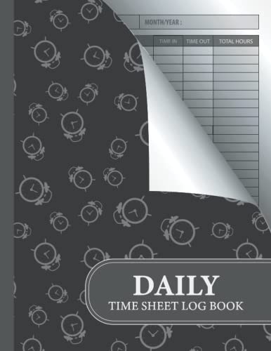 Daily Time Sheet Log Book: Keep Record Time in Daily Weekly Time Sheet ...