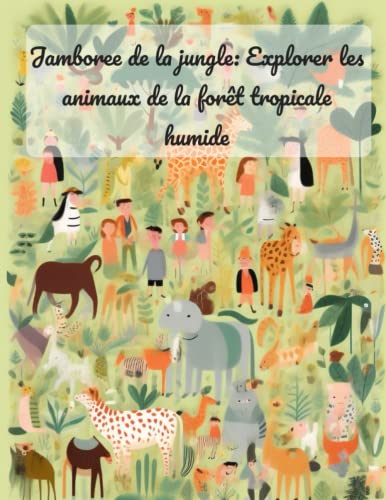 Jamboree de la jungle: Explorer les animaux de la forêt tropicale ...