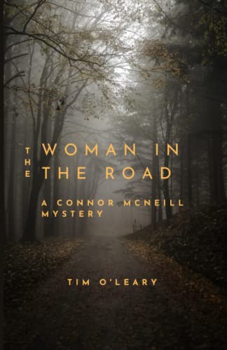 The Woman in the Road (Connor McNeil Mysteries) by Tim O'Leary | Goodreads