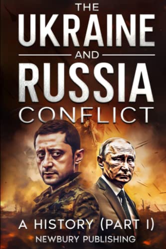 The Ukraine and Russia Conflict: A History by Newbury Publishing ...
