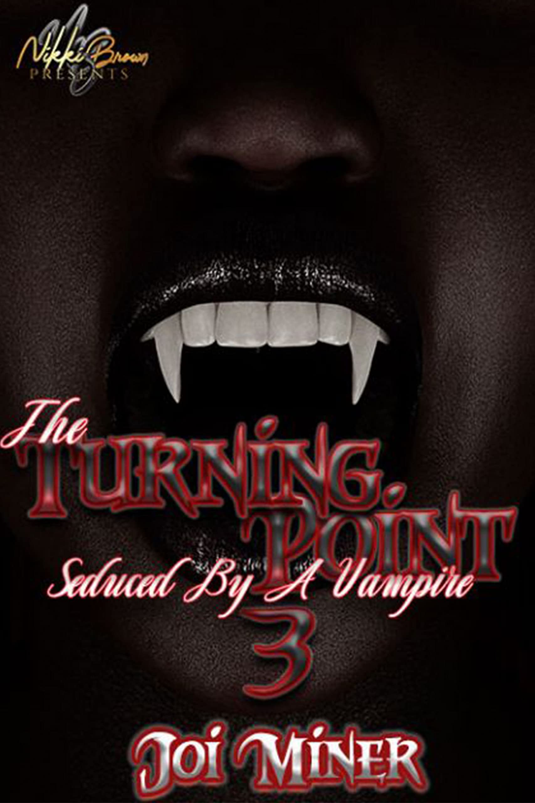 The Turning Point 3 : Seduced By A Vampire by Joi Miner | Goodreads