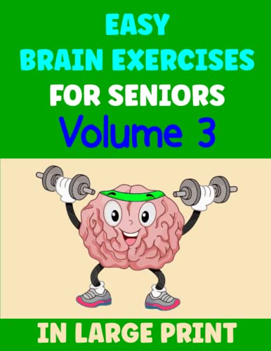 Easy Brain Exercises For Seniors Volume 3: Fun and Engaging Brain ...