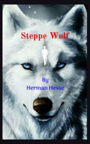 Steppe wolf: One of the most amazing and shocking works, where ...