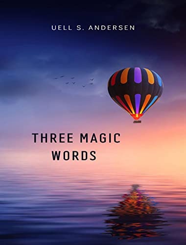Three magic words by Uell S. | Goodreads