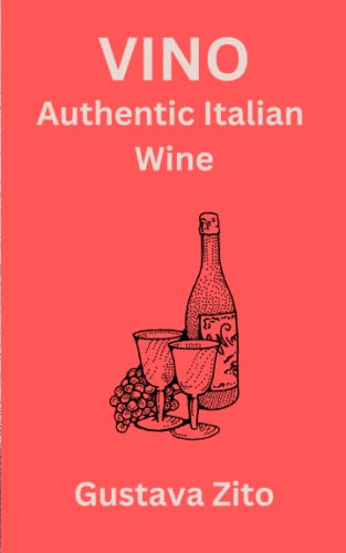 VINO: Authentic Italian Wine by Gustava Zito | Goodreads