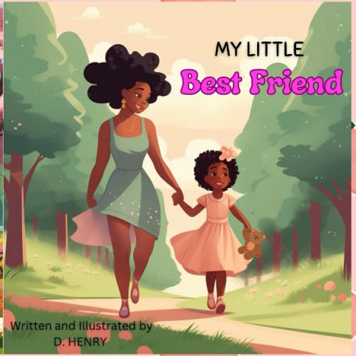 My Little Best Friend by D. Henry | Goodreads