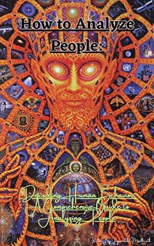 How to Analyze People: Decoding Human Behavior: A Comprehensive Guide ...