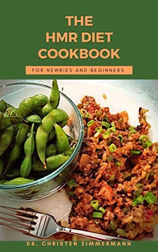THE HMR DIET COOKBOOK FOR NEWBIES AND BEGINNERS by Christen Zimmermann ...