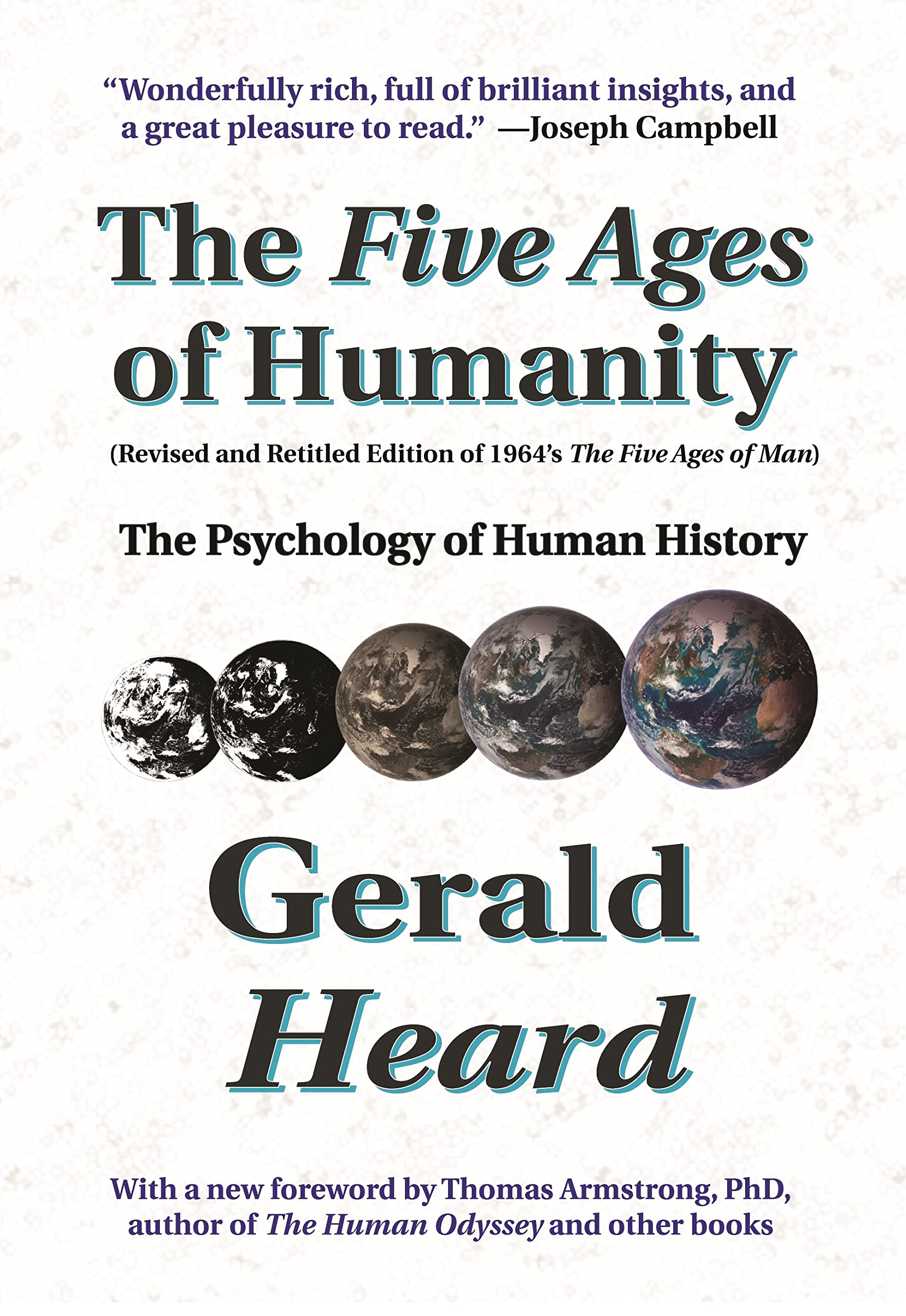The Five Ages of Humanity: The Psychology of Human History by Gerald ...