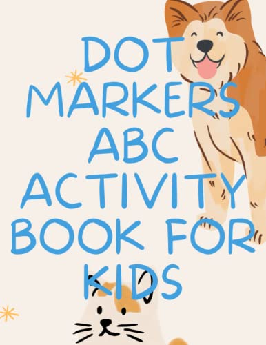 Dot Markers ABC Activity Book for Kids: Alphabet Coloring by Arkadiusz ...