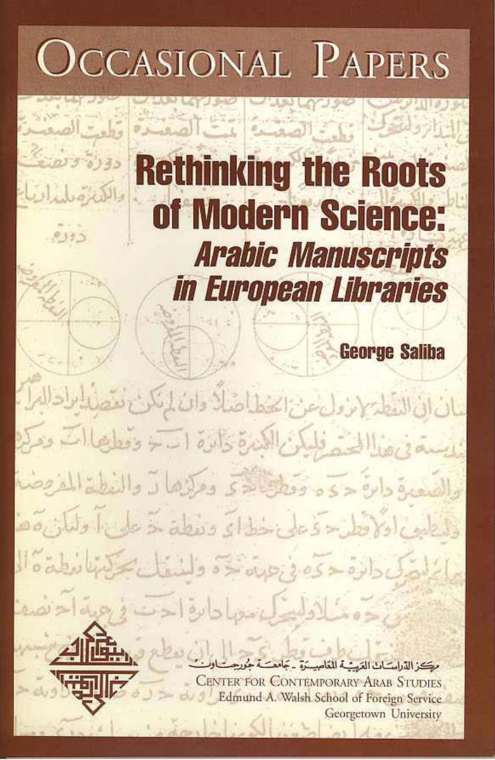 Rethinking the Roots of Modern Science by George Saliba | Goodreads