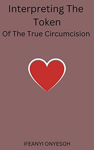 Interpreting The Token Of The True Circumcision: What it means to be ...