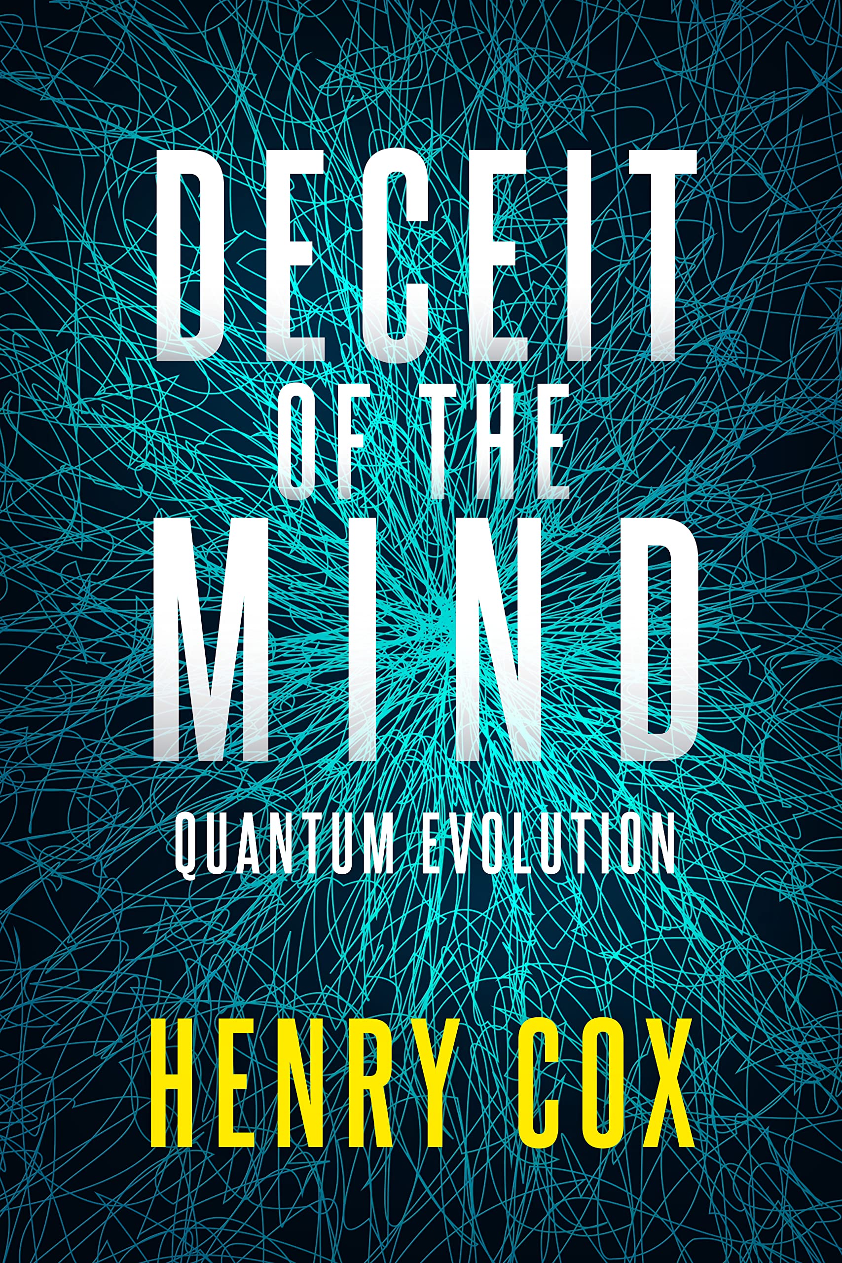 Deceit of the Mind: Quantum Evolution by Henry Cox | Goodreads