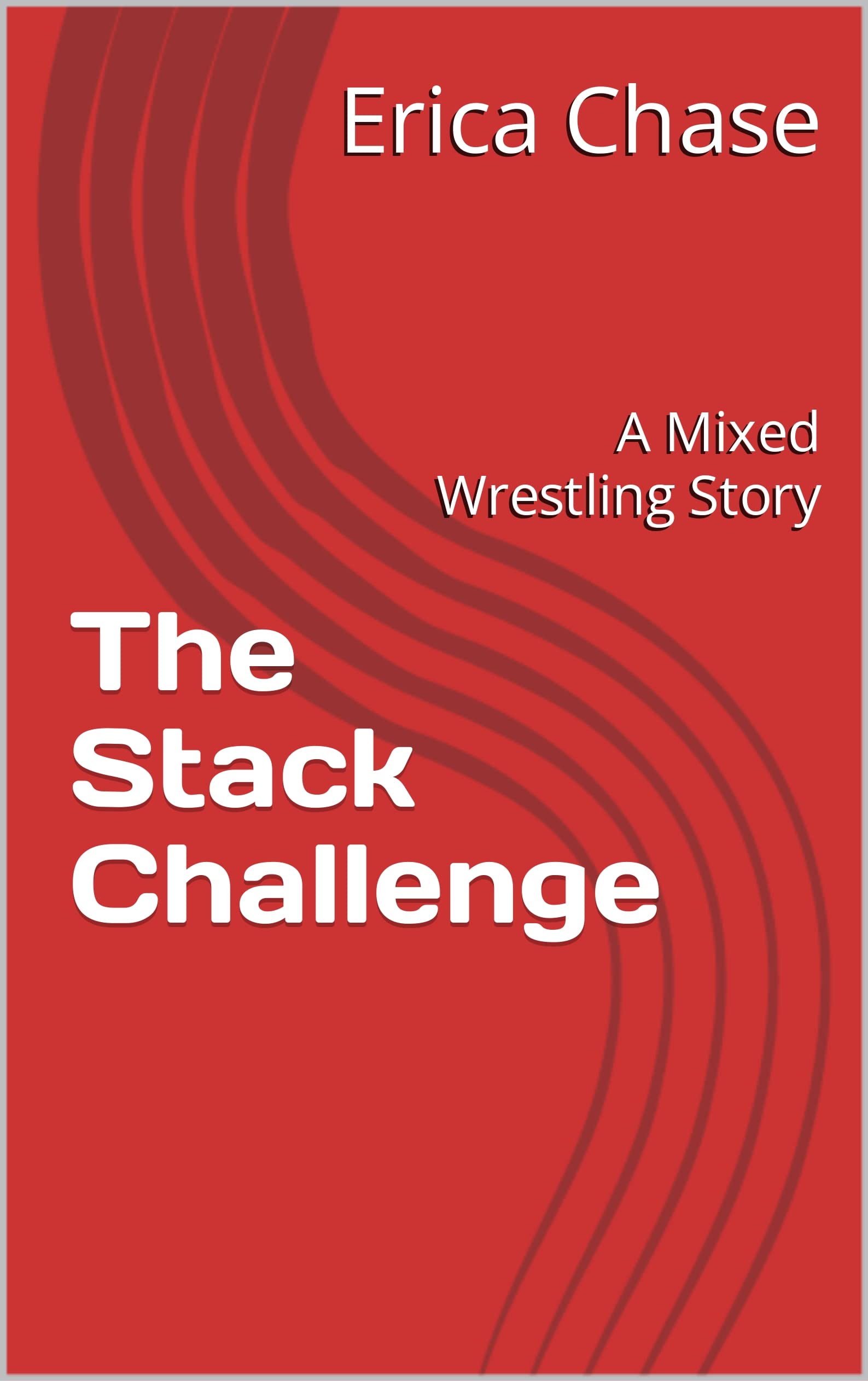 The Stack Challenge: A Mixed Wrestling Story by Erica Chase | Goodreads