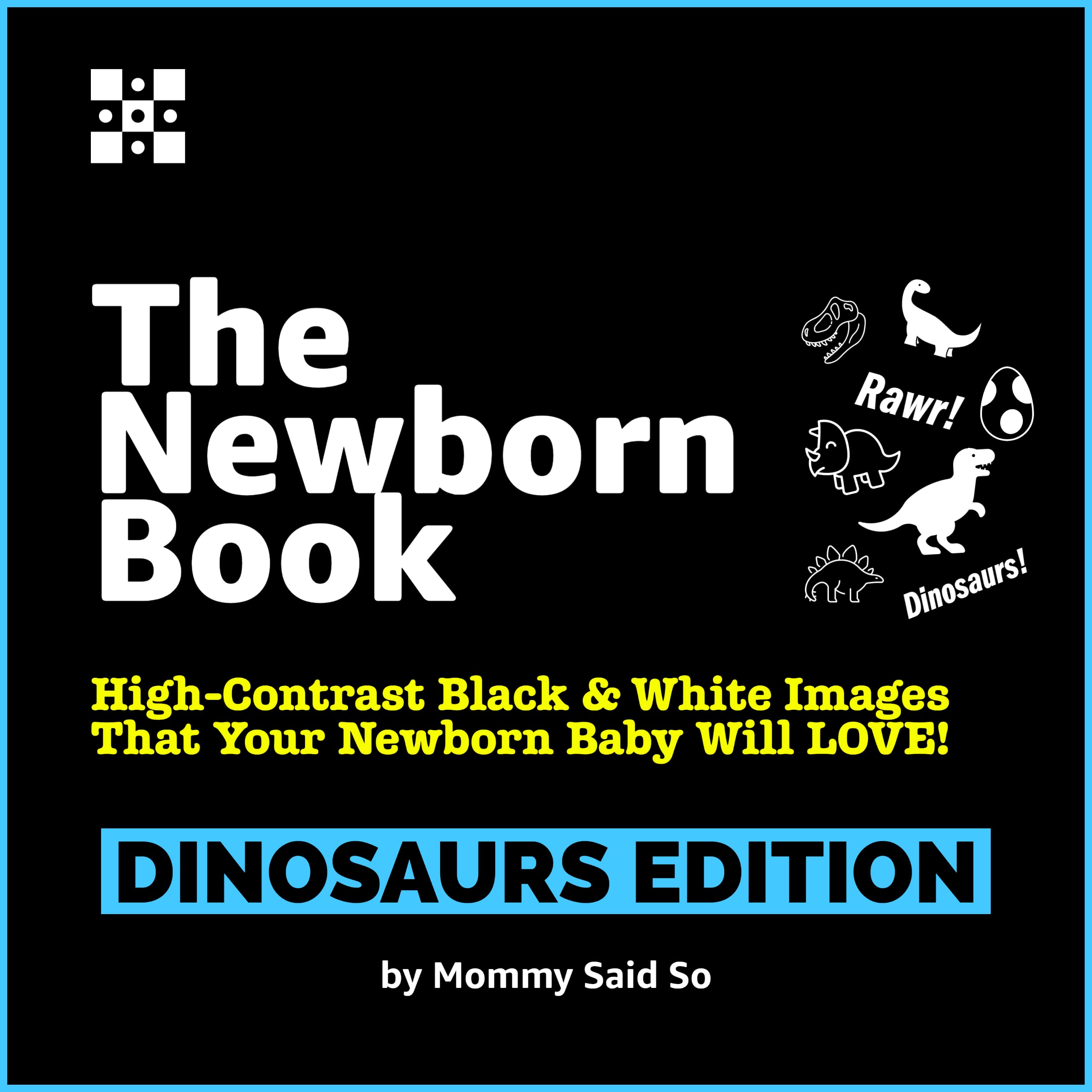 The Newborn Book: Dinosaur Edition: High-Contrast Black & White Images ...