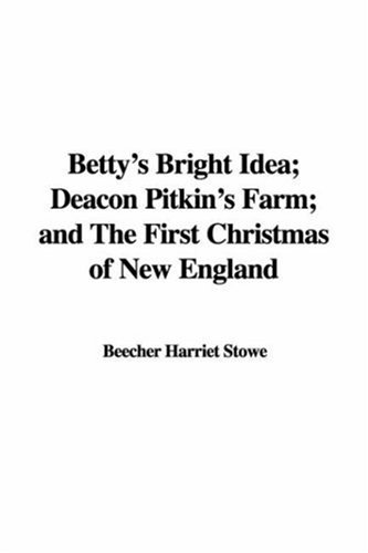 Betty's Bright Idea/ Deacon Pitkin's Farm/ The First Christmas of New ...