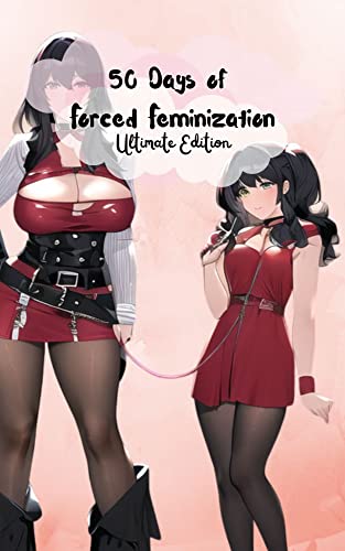 30 Days of Forced Feminization: A Follow-Along Guidebook to Sissyfication by Mistress Madeline ...