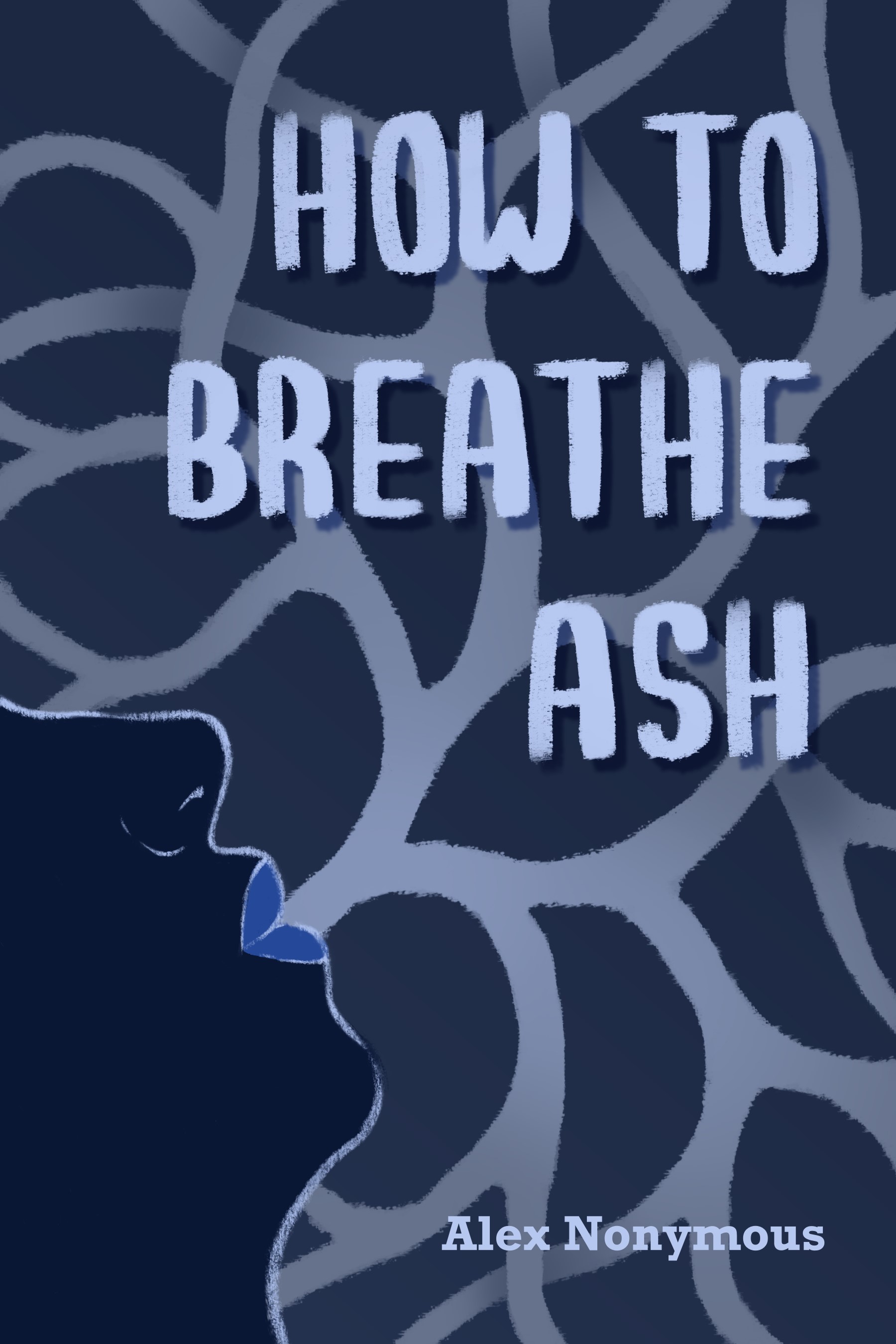 How to Breathe Ash by Alex Nonymous | Goodreads