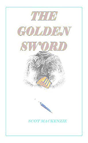 The Golden Sword by Scot MacKenzie | Goodreads