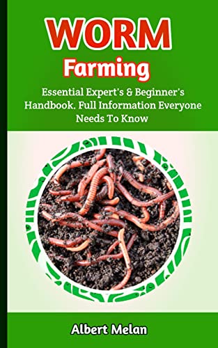 Worm Farming : Comprehensive Instructions For Worm Farming, Composting ...