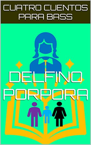 CUATRO CUENTOS PARA BASS (Los libros de DJ nº 2) by Delfino Porpora | Goodreads