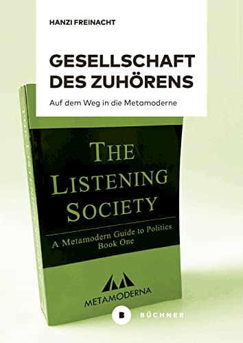 Gesellschaft des Zuhörens: Auf dem Weg in die Metamoderne by Hanzi ...
