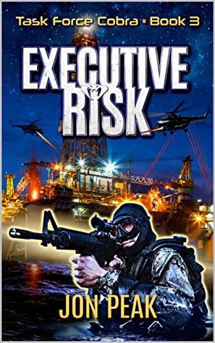 Executive Risk: Task Force Cobra: Book 3 by Jon Peak | Goodreads