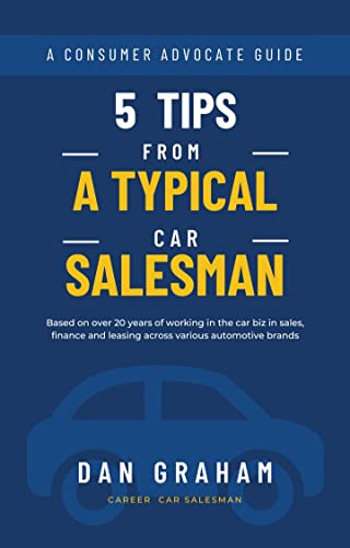 5 Tips from a Typical Car Salesman: A Consumer Advocate Guide by Dan ...