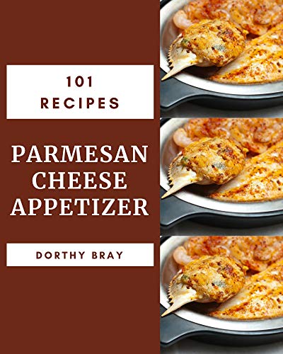 101 Parmesan Cheese Appetizer Recipes: The Best Parmesan Cheese ...