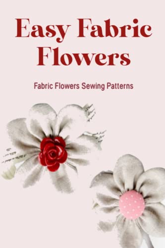 Easy Fabric Flowers: Fabric Flowers Sewing Patterns: DIY Fabric Flower ...