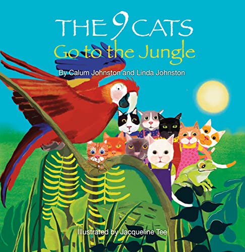 The 9 Cats Go to the Jungle by Calum Johnston | Goodreads