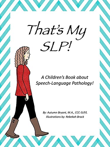 That's my SLP!: A Children's Book about Speech-Language Pathology! by ...