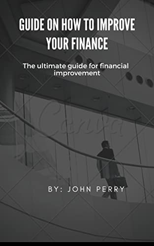 Guide on how to improve your finance : The ultimate guide for financial ...