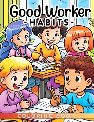 Good Worker Habits Coloring Book: Learn Essential Work Habits While ...