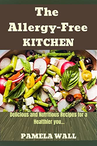The Allergy-Free kitchen : Delicious and Nutritious recipes for a ...