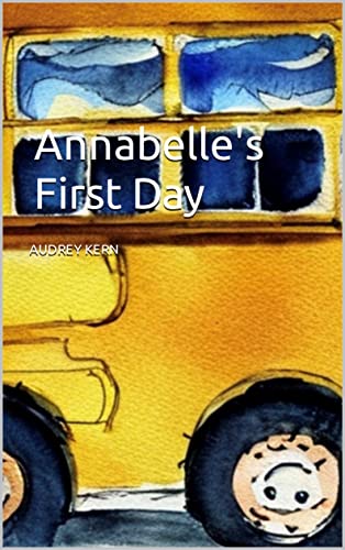 Annabelle's First Day by Audrey Kern | Goodreads