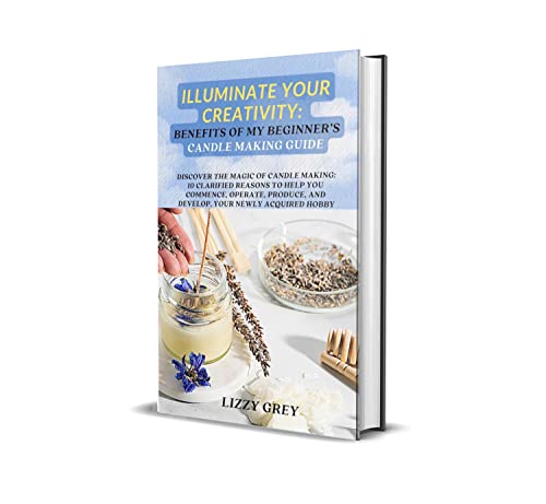ILLUMINATE YOUR CREATIVITY: BENEFITS OF MY BEGINNER'S CANDLE MAKING ...