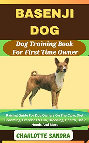 BASENJI DOG: Dog Training Book For First Time Owner : Raising Guide For ...