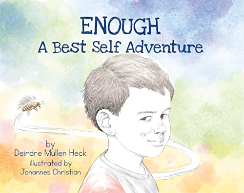 Enough: A Best Self Adventure by Deirdre Mullen Heck | Goodreads