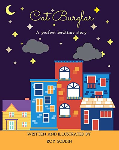Cat Burglar: A perfect bedtime story by Roy Goddin | Goodreads