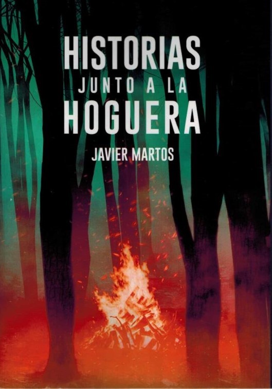 Historias junto a la hoguera by Javier Martos | Goodreads