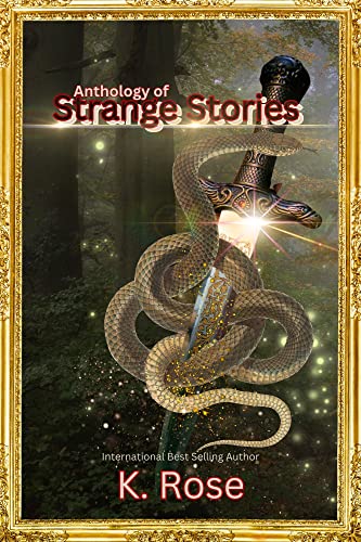 Anthology of Strange Stories : A collection of Historical Fiction ...