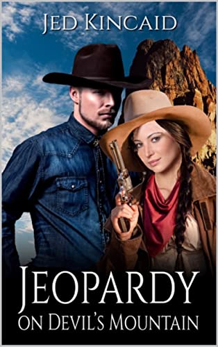 Jeopardy on Devil’s Mountain : A Western Adventure Novel by Jed Kincaid ...