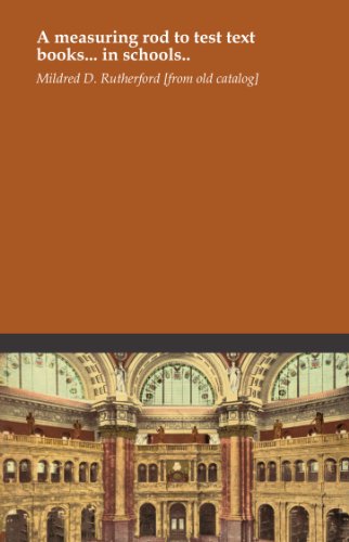 A measuring rod to test text books... in schools.. by Mildred D ...